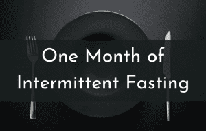 Intermittent Fasting Results After 1 Month (Experts Explain)