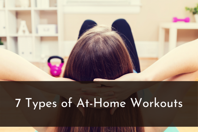 7 Types of Home Workouts for Incredible Results - Trusty Spotter