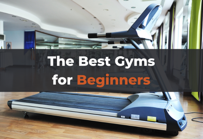 The 5 Best Gyms for Beginners Explained (Based on cost, hours & more)