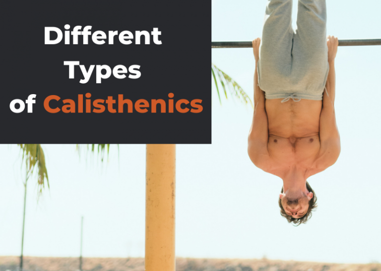 The 4 Different Types of Calisthenics (Bodybulding, Freestyle, HIIT & More)