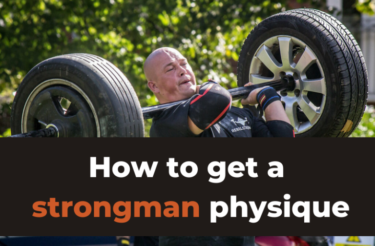 How to Get a Body Like a Strongman (According to Trainers)