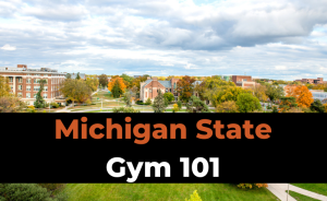 Michigan State University (MSU) Gym Explained & Reviews