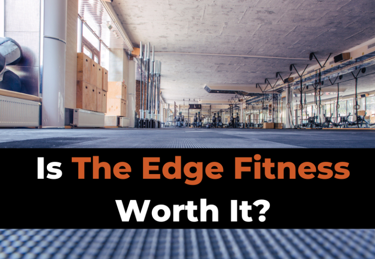 Is The Edge Fitness Club Worth It? (Review + Pros & Cons) - Trusty Spotter